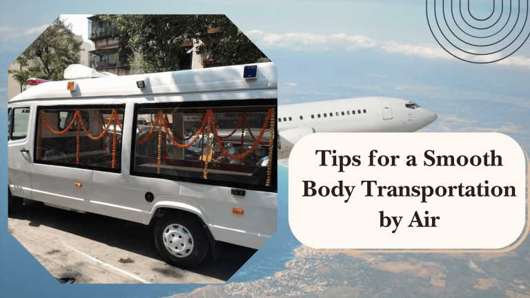 Tips for a Smooth Body Transportation by Air